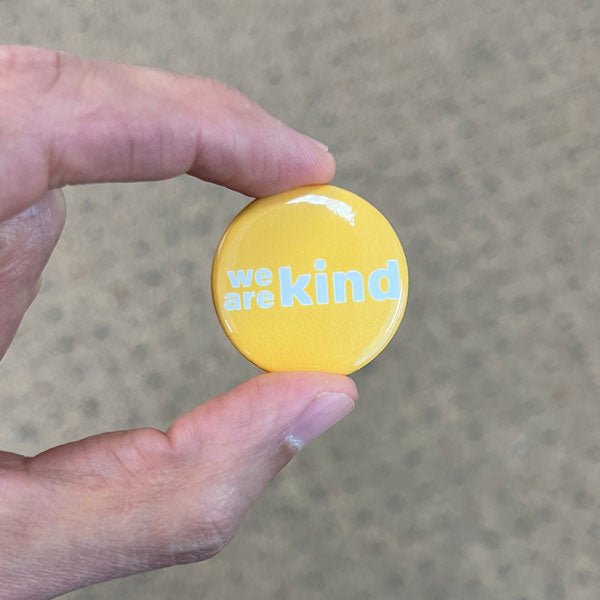 We are kind | Pin Buttons (4 colors)